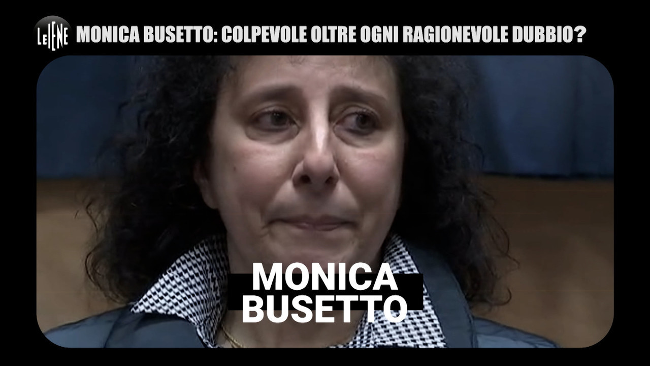 Monica Busetto: colpevole oltre ogni ragionevole dubbio? - Le Iene
